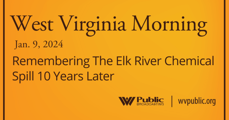 Remembering The Elk River Chemical Spill 10 Years Later On This West ...